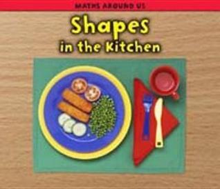 Shapes in the Kitchen by Tracey Steffora | Goodreads
