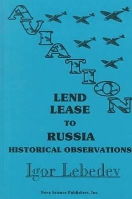 Aviation Lend-Lease to Russia: Historical Observations by Igor Lebedev | Goodreads