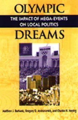 Olympic Dreams: The Impact of Mega-Events on Local Politics by Matthew ...