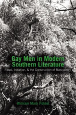 Gay Men in Modern Southern Literature: Ritual, Initiation, and the ...