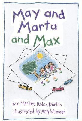 May and Marta and Max by Marilee Robin Burton | Goodreads