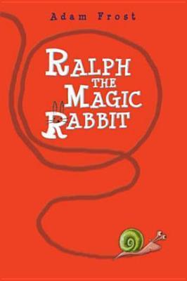 Ralph the Magic Rabbit by Adam Frost | Goodreads