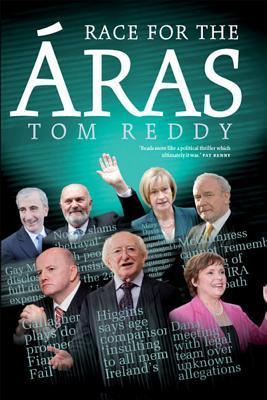 The Race for the Áras by Tom Reddy | Goodreads