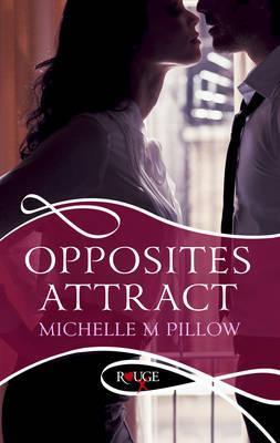 Opposites Attract by Michelle M. Pillow | Goodreads