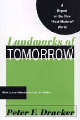 Landmarks of Tomorrow: A Report on the New by Peter F. Drucker | Goodreads