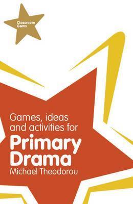 Classroom Gems: Games, Ideas and Activities for Primary Drama by ...