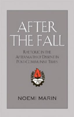 After the Fall: Rhetoric in the Aftermath of Dissent in Post-Communist ...
