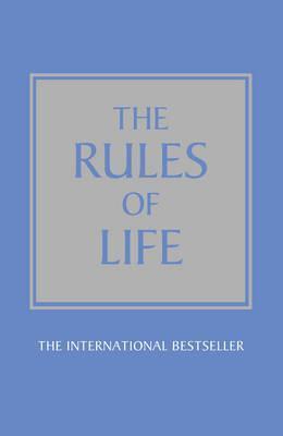 The Rules of Life: A Personal Code for Living a Better, Happier, More ...