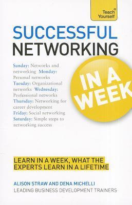 Successful Networking In a Week A Teach Yourself Guide by Alison Straw ...