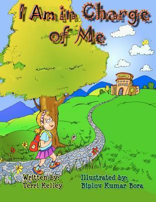 I Am in Charge of Me by Terri Kelley | Goodreads