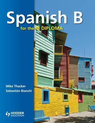 Spanish B for the IB Diploma (Spanish Edition) by Mike Thacker | Goodreads