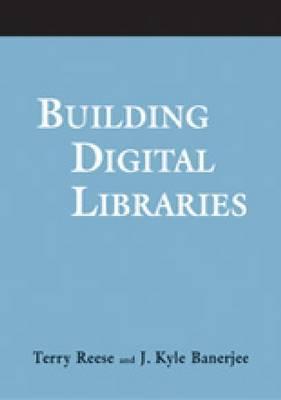 Building Digital Libraries: A How-to-Do-It Manual (How-To-Do-It Manual ...