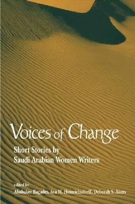 Voices of Change: Short Stories by Saudi Arabian Women Writers by ...
