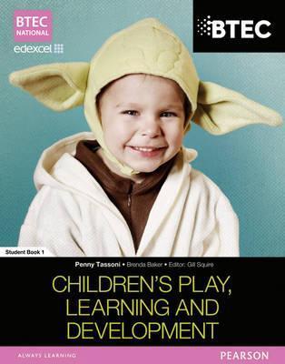 BTEC National Children's Play, Learning and Development Student Book 1 ...