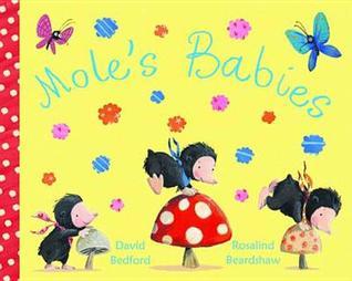 Mole's Babies by David Bedford | Goodreads