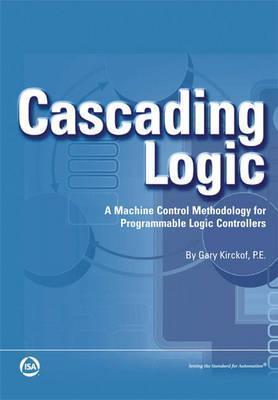Cascading Logic: A Machine Control Methodology for Programmable Logic ...