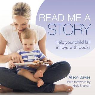 Read Me a Story: Everything You Need to Enjoy Books with Your Baby by ...