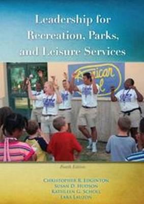 Leadership for Recreation, Parks and Leisure Services by Christopher R ...