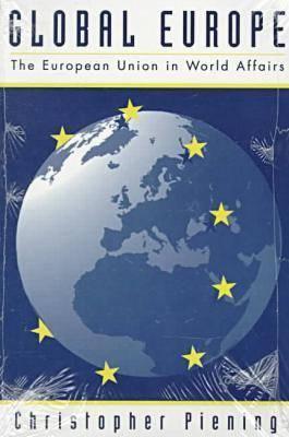Global Europe: The European Union in World Affairs by Christopher ...