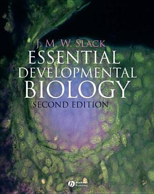 Essential Developmental Biology by J.M.W. Slack | Goodreads