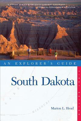 Explorer's Guide South Dakota (Explorer's Complete) by Marion L. Head | Goodreads
