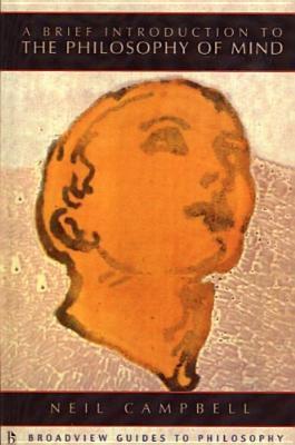A Brief Introduction to the Philosophy of Mind by Neil Campbell | Goodreads
