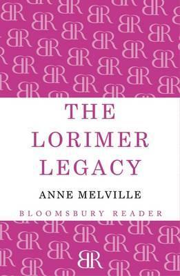 The Lorimer Legacy by Anne Melville | Goodreads