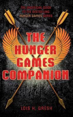 The Unofficial Hunger Games Companion by Lois H. Gresh | Goodreads