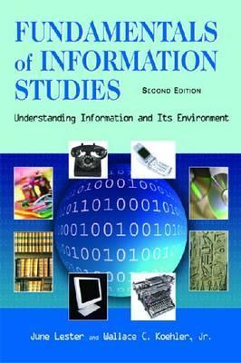 Fundamentals of Information Studies: Understanding Information and Its ...