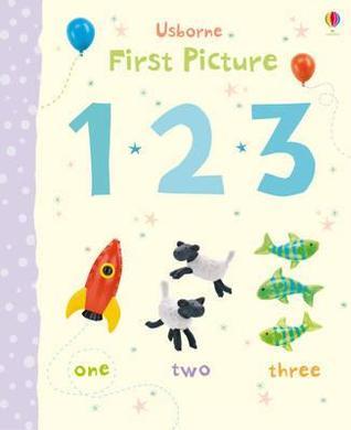 Usborne First Picture 123 by Felicity Brooks | Goodreads
