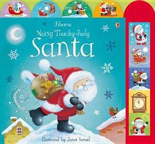 Usborne Noisy Santa (Touchy-feely) by Felicity Brooks | Goodreads