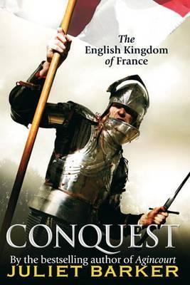 Conquest by Juliet Barker | Goodreads