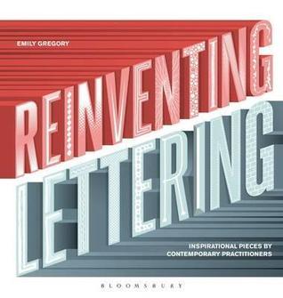 Reinventing Lettering: Inspirational Pieces by Contemporary ...