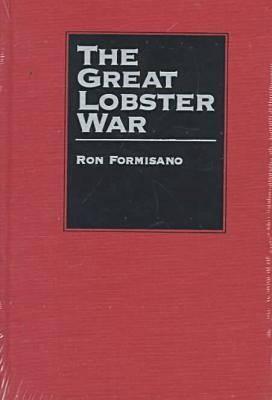 The Great Lobster War by Ronald P. Formisano | Goodreads