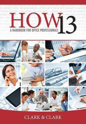 HOW 13: A Handbook for Office Professionals by James Leland Clark ...