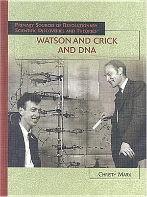 Watson and Crick and DNA by Christy Marx | Goodreads