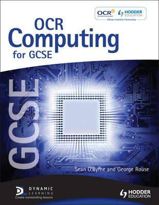 OCR Computing for GCSE Student's Book by Sean O'Byrne | Goodreads
