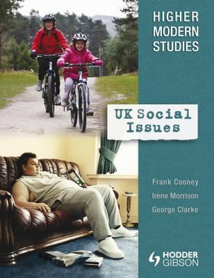 Higher Modern Studies: UK Social Issues. Frank Cooney, Irene Morrison ...
