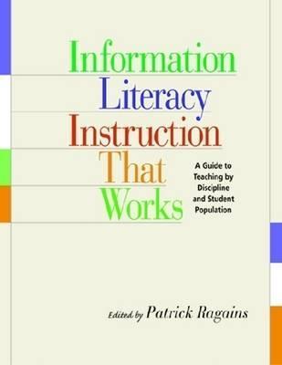 Information Literacy Instruction that Works: A Guide to Teaching By ...