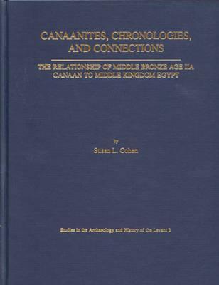 Canaanites, Chronologies, and Connections: The Relationship of Middle ...