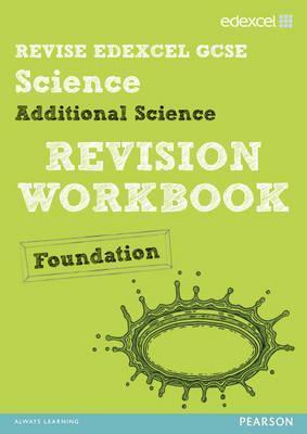 Revise Edexcel: Edexcel GCSE Additional Science Revision Workbook ...