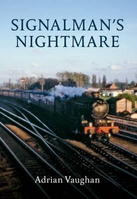 Signalman's Nightmare by Adrian Vaughan | Goodreads