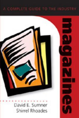 Magazines: A Complete Guide to the Industry by David E. Sumner | Goodreads