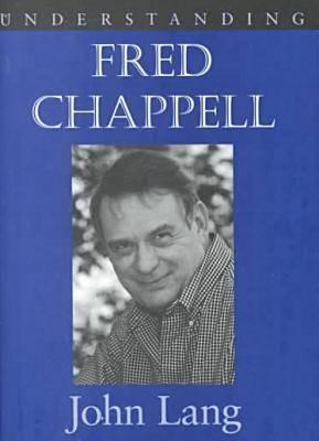 Understanding Fred Chappell by John Lang | Goodreads