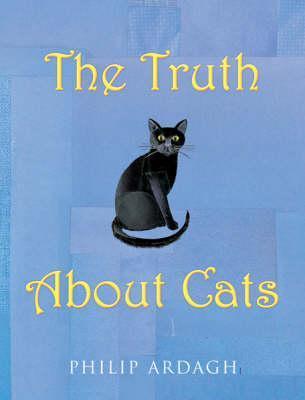 The Truth About Cats by ardagh-philip | Goodreads