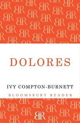 Dolores by Ivy Compton-Burnett | Goodreads