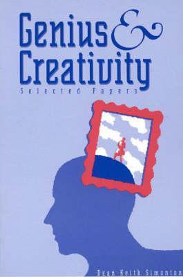 Genius and Creativity: Selected Papers by Dean Keith Simonton | Goodreads
