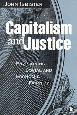Capitalism and Justice by John Isbister | Goodreads