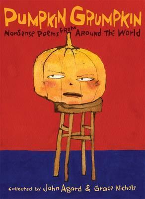 Pumpkin Grumpkin. by Grace Nichols and John Agard by Grace Nichols John ...