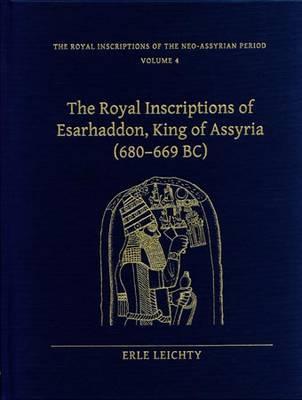 The Royal Inscriptions of Esarhaddon, King of Assyria (680–669 BC) by ...